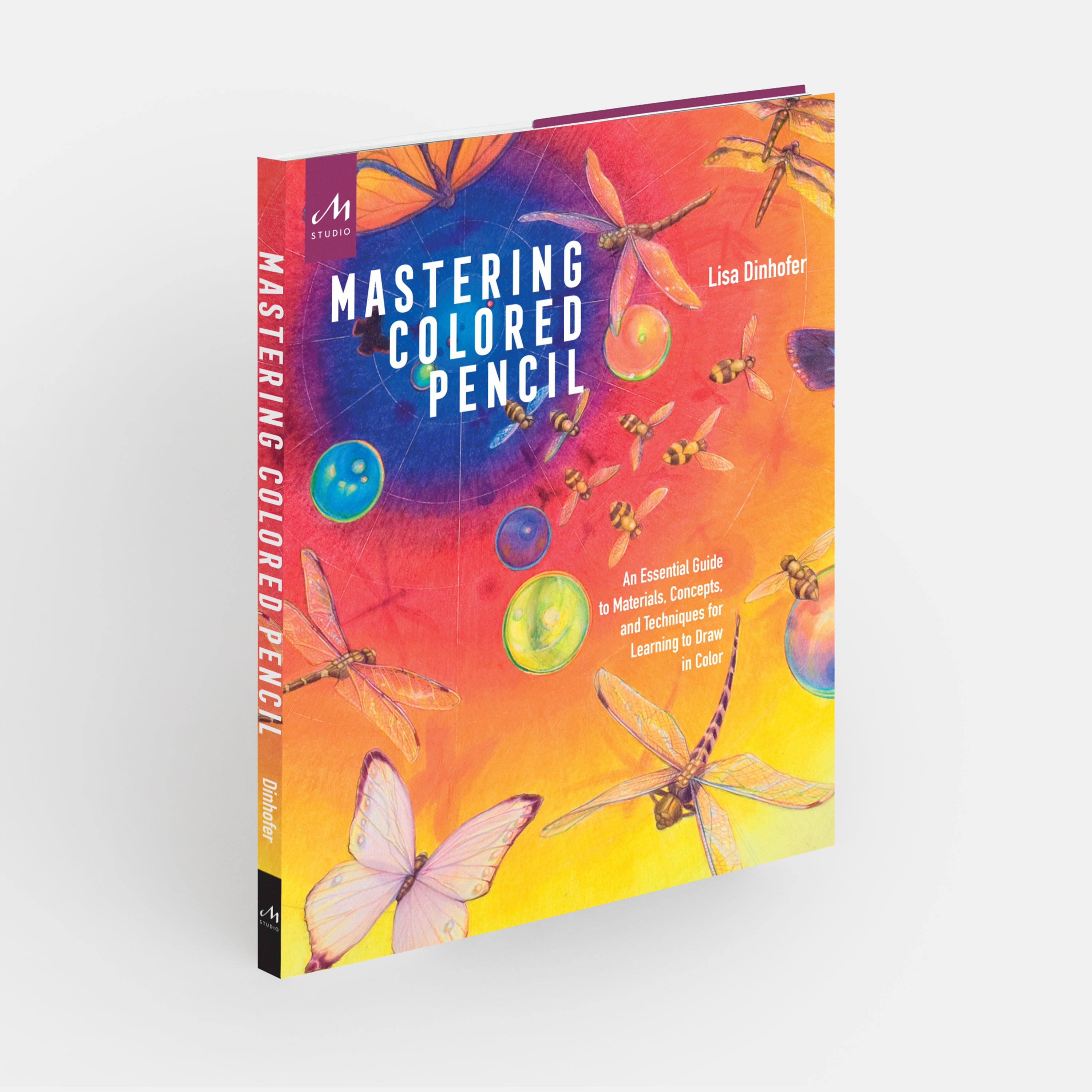Mastering Colored Pencil: An Essential Guide to Materials, Concepts ...