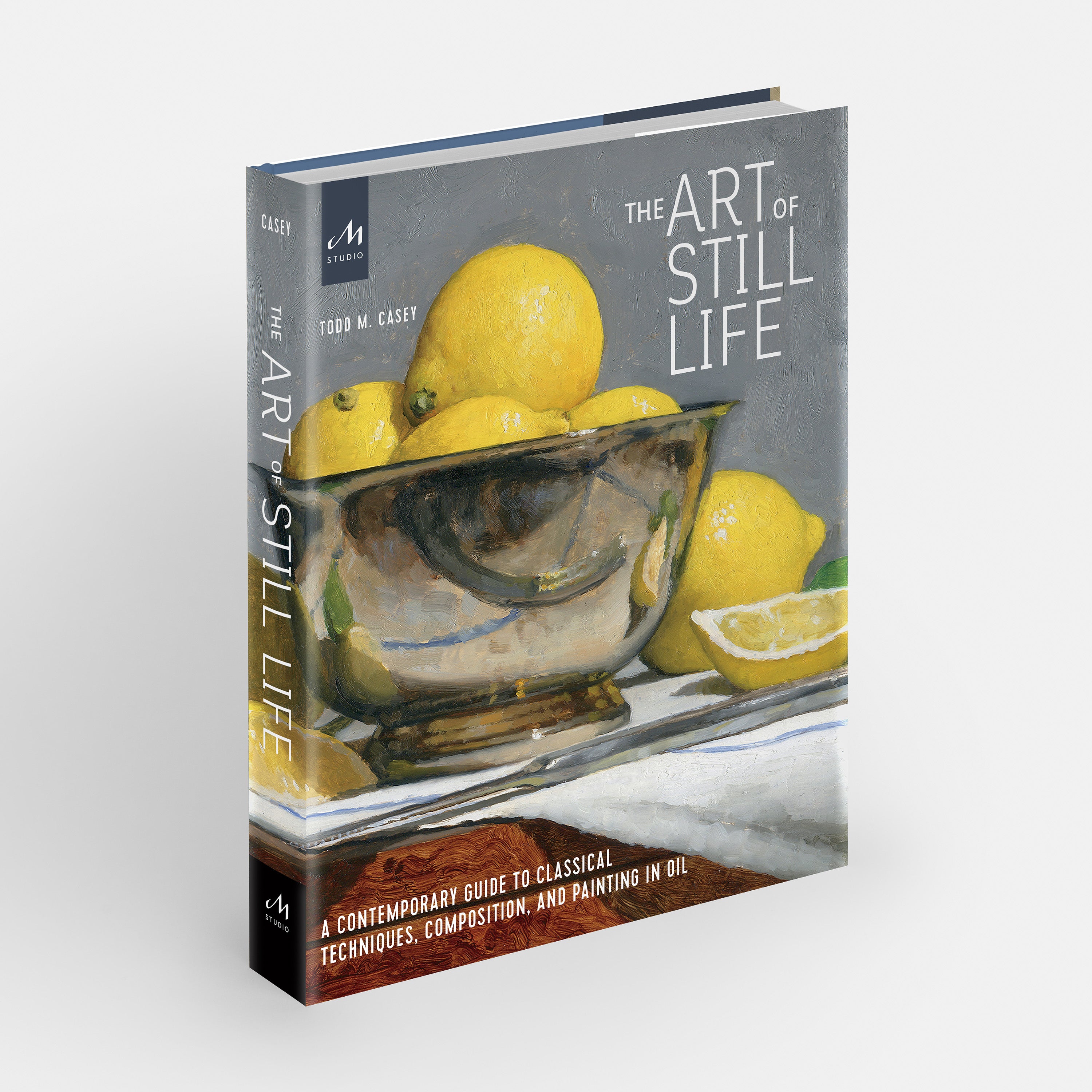 The Art of Still Life: A Contemporary Guide to Classical Techniques ...